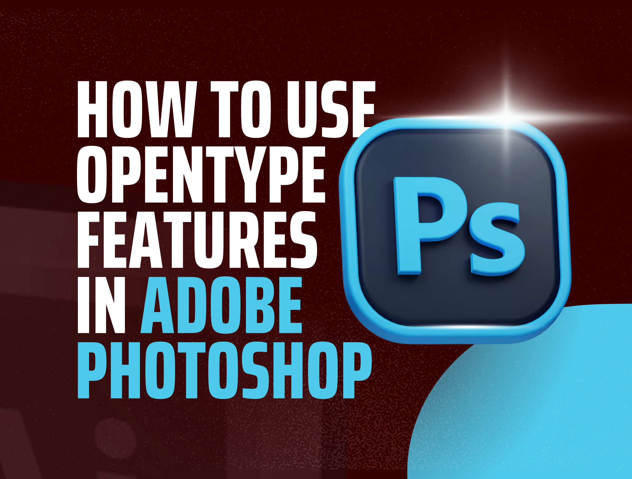 How to Use OpenType Features in Photoshop